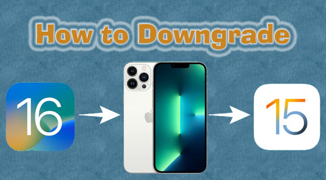 Is it Possible to Downgrade iOS 16 to 15? How to Go Back? Is it Possible to Downgrade iOS 16 to 15? How to Go Back?
