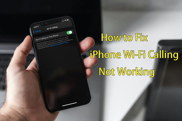 Full Fixes to iPhone Wi-Fi Calling Not Working Full Fixes to iPhone Wi-Fi Calling Not Working