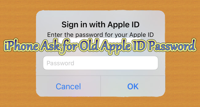 Iphone Ipad Asking For Old Apple Id Password 2024